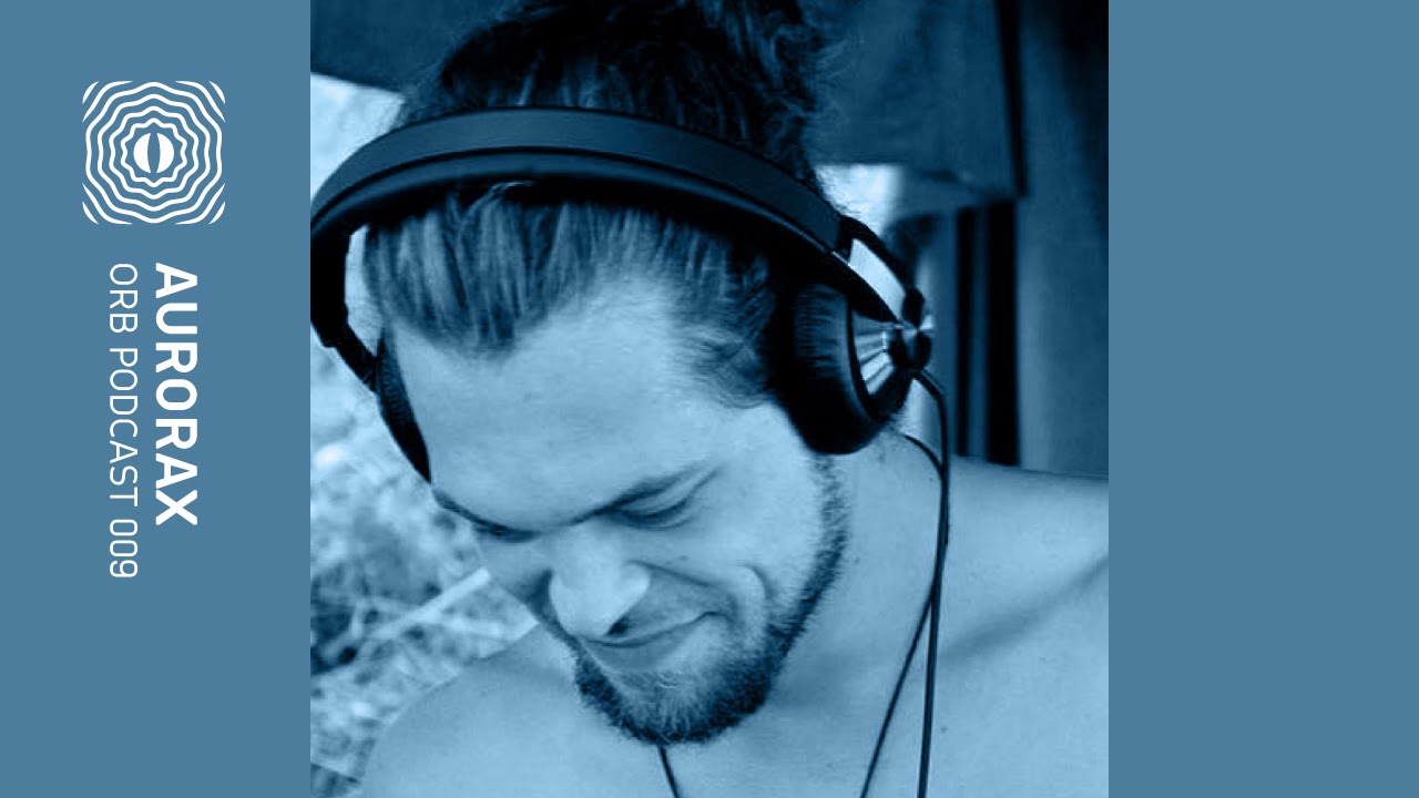 Orb Podcast 009: AuroraX - YouTube