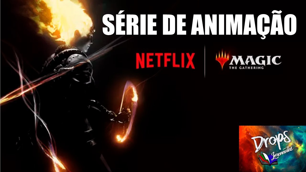 Série animada do Magic: The Gathering na Netflix - Drops Lorenautas ...