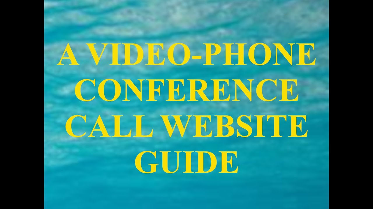 A VIDEO-PHONE CONFERENCE CALL WEBSITE GUIDE - YouTube
