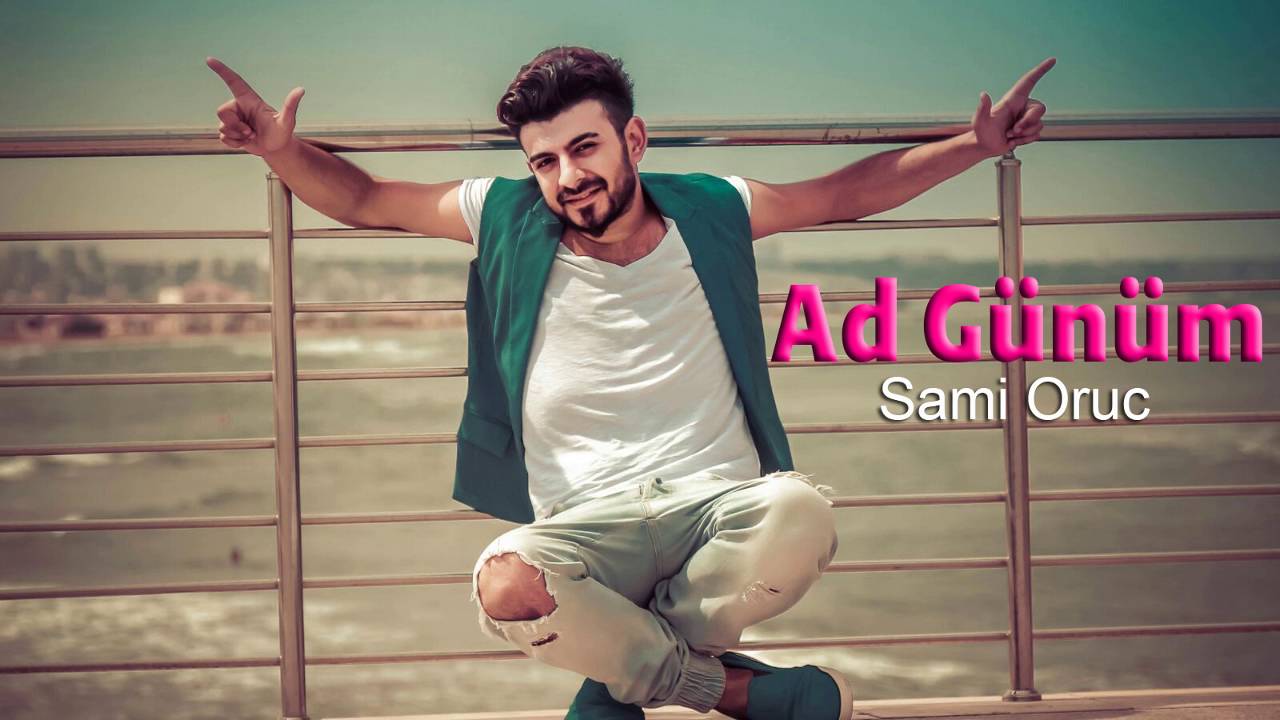 Sami Oruc - Ad gunum - YouTube
