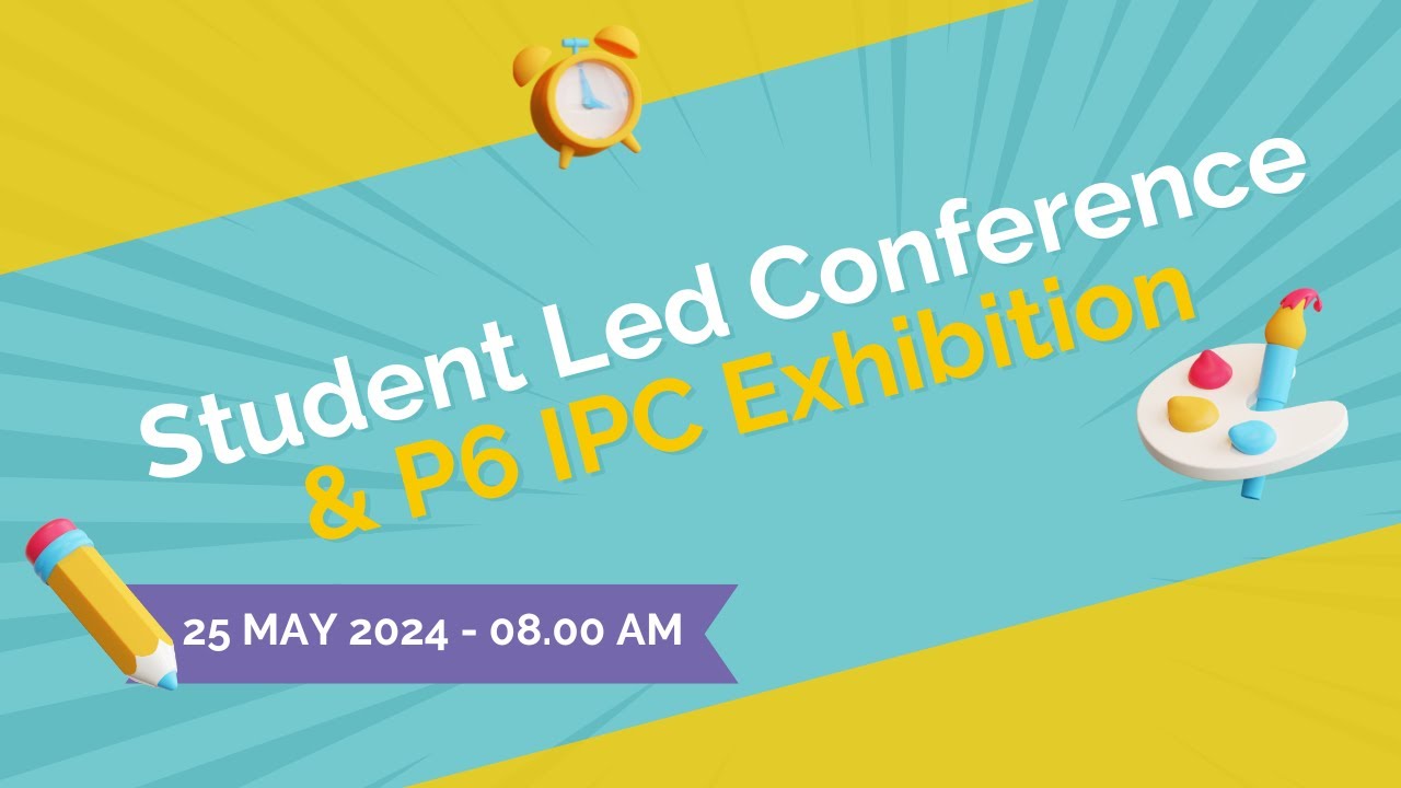🔴 LIVE | Student Led Conference & P6 IPC Exhibition | 25 May 2024 - YouTube