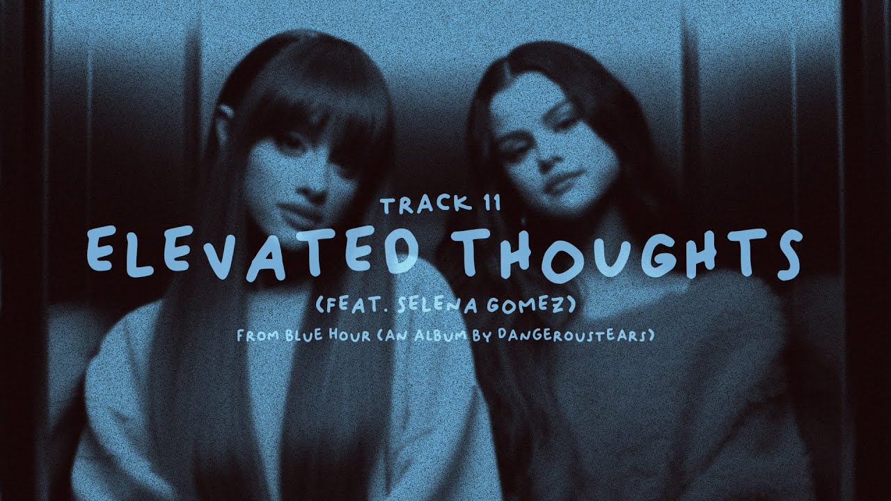 Ariana Grande & Selena Gomez - ELEVATED THOUGHTS (best mistake Remix) l DangerousTears - YouTube