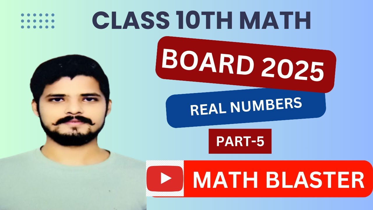 CLASS 10th, MATHS CH-1,REAL NUMBERS Part-5 || BOARD 2025 || CBSE, ICSE ...