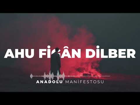 Ahu Figân Dilber | Anadolu Manifestosu