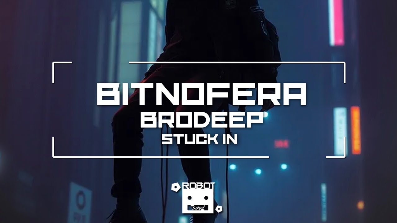 Bitnofera, BrodEEp - Stuck In - YouTube