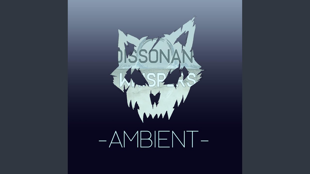 Dissonant Whispers (AMBIENT) - YouTube