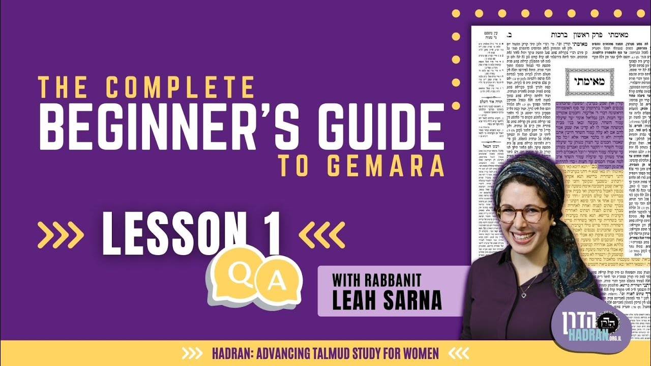 The Complete Beginner’s Guide to Gemara - Lesson 1 Q&A with Rabbanit ...
