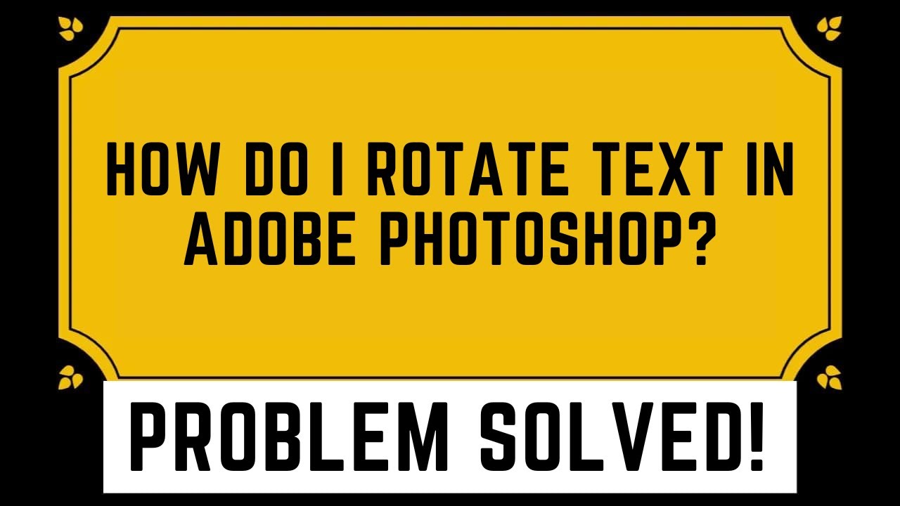 How Do I Rotate Text In Adobe Photoshop YouTube how-do-i-rotate-text-in-adobe-photoshop-youtube
