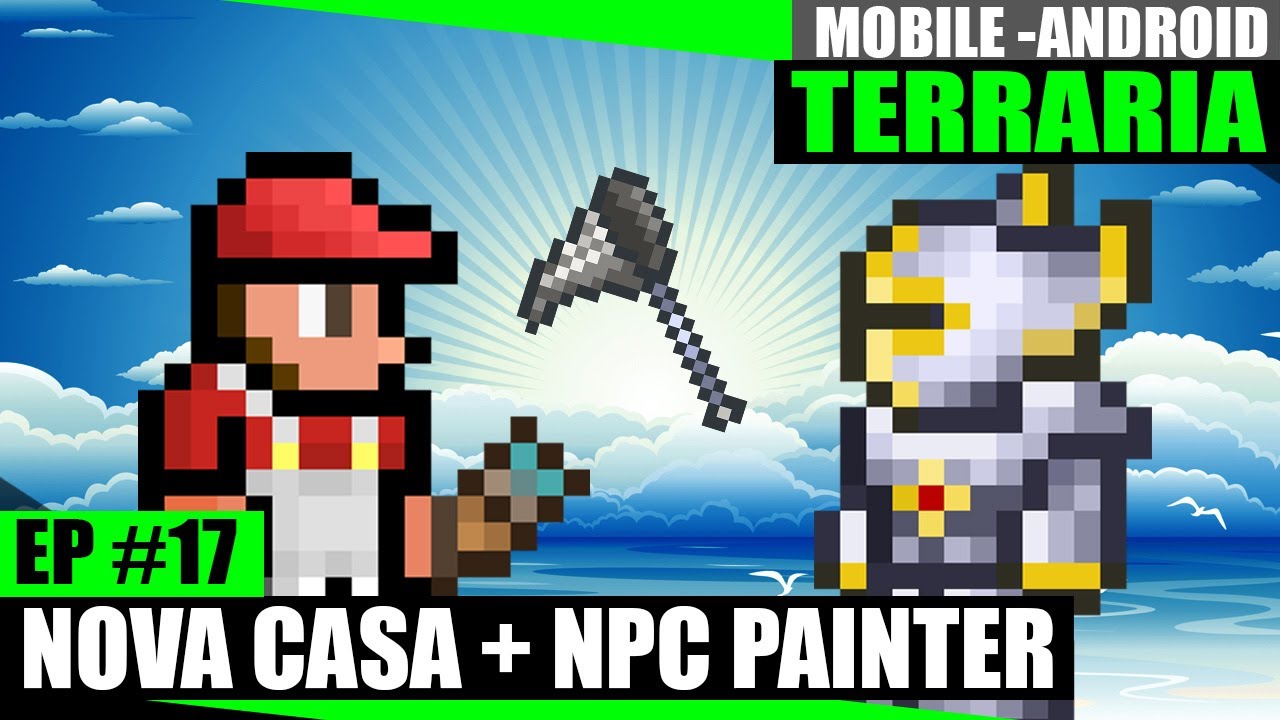 Terraria Mobile 17 - NOVA CASA + NPC PAINTER - Agora temos organização ...