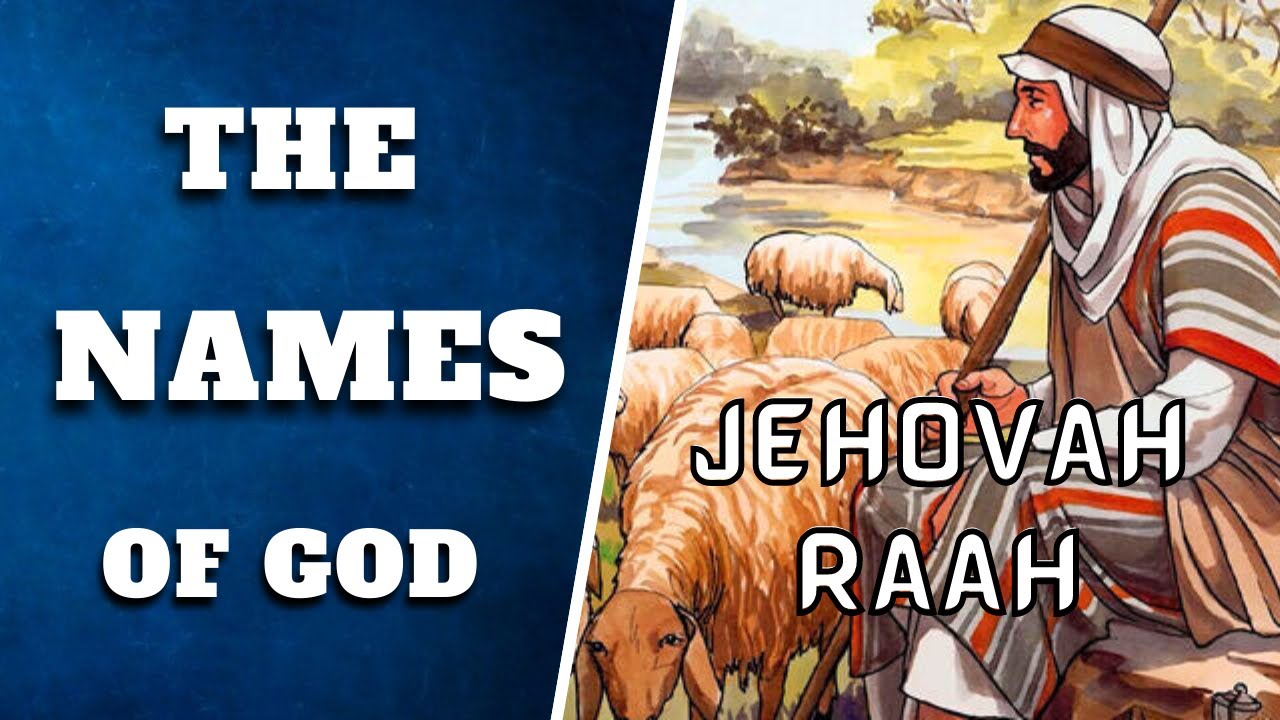 The Names of God | Jehovah Raah - YouTube