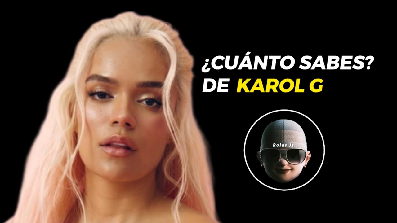 ¿Cuánto Sabes? 🎵🤔 Sobre KAROL G || Time Quiz 🧠 - YouTube