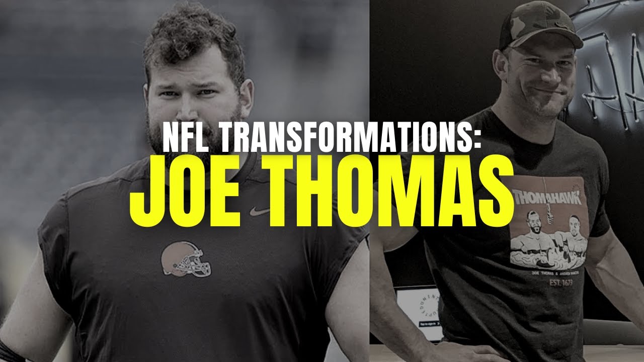 JOE THOMAS - ONE OF THE NFL’S MOST DRASTIC TRANSFORMATIONS - YouTube