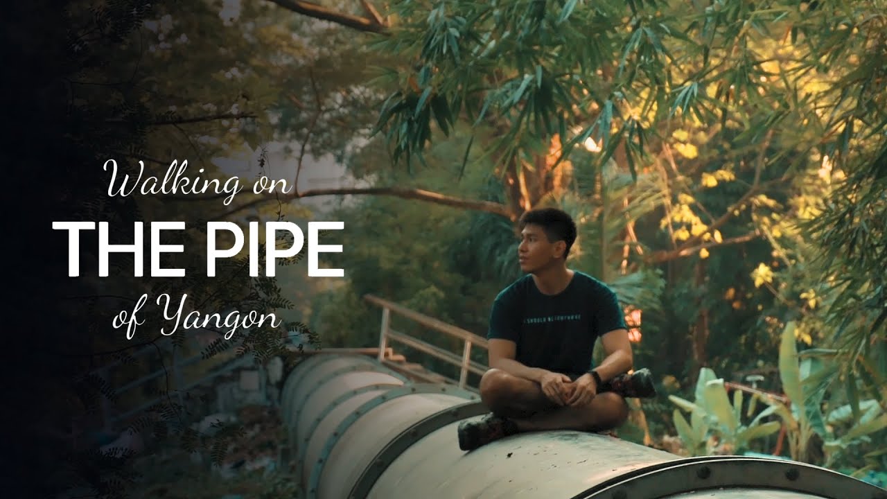 Walking on The Pipe of Yangon - YouTube