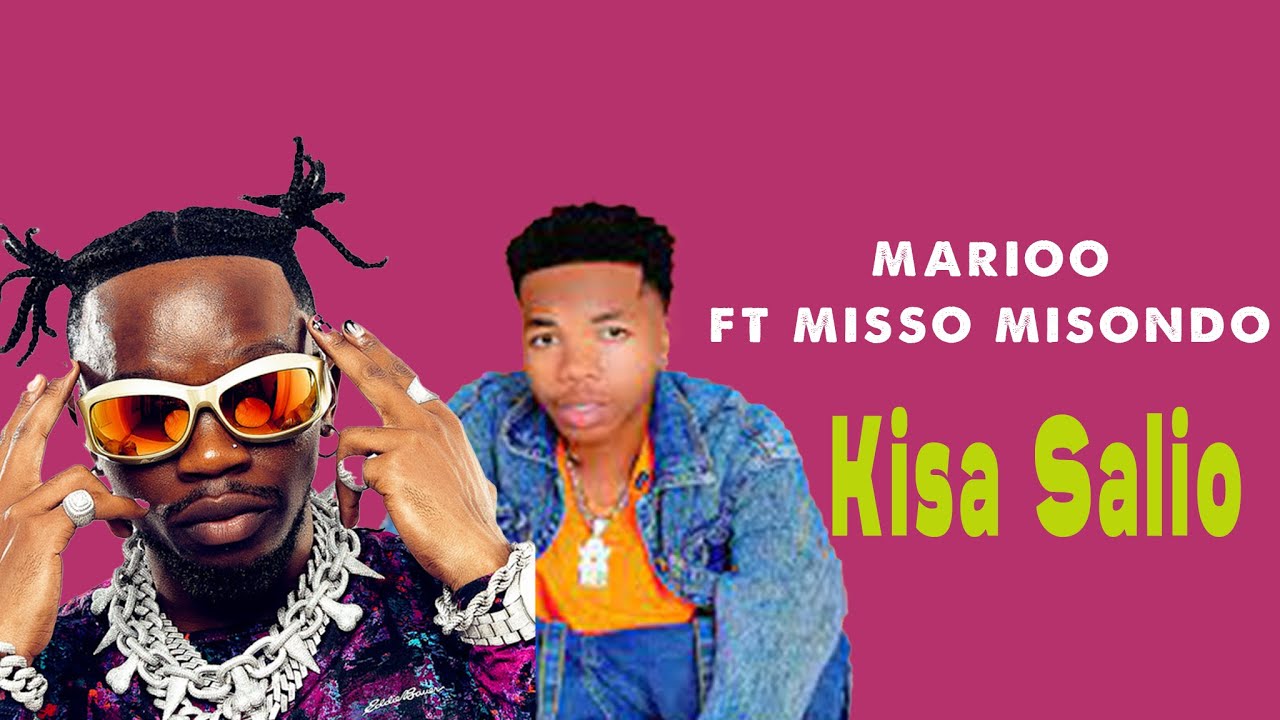 Marioo Ft Misso Missondo - Kisa Salio @MariooOfficialMusic ...