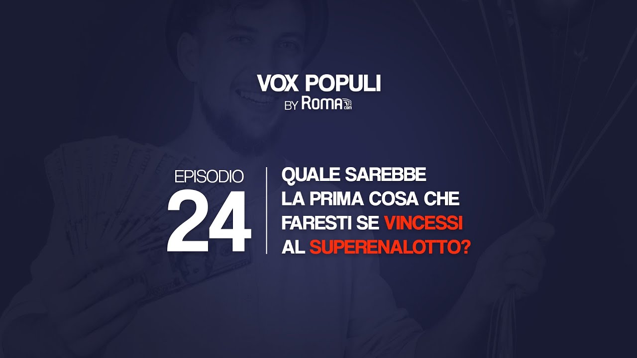 Vox Populi Ep.24 - Quale sarebbe la prima cosa che faresti se vincessi ...