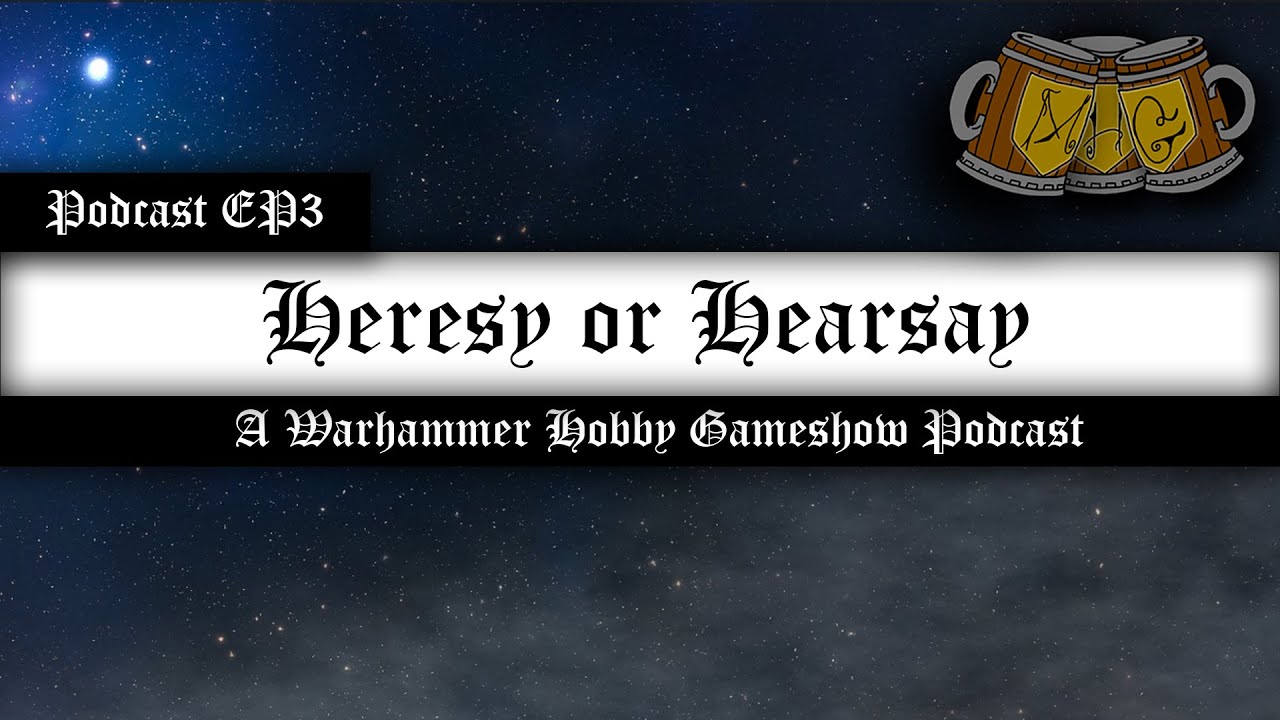 MHG Warhammer Podcast EP3 - Heresy of Hearsay - YouTube