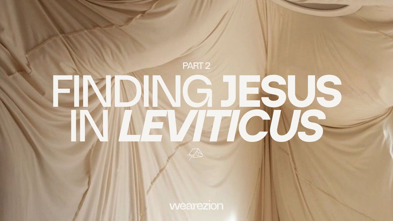 FINDING JESUS IN LEVITICUS - PART 2 | We Are Zion - YouTube