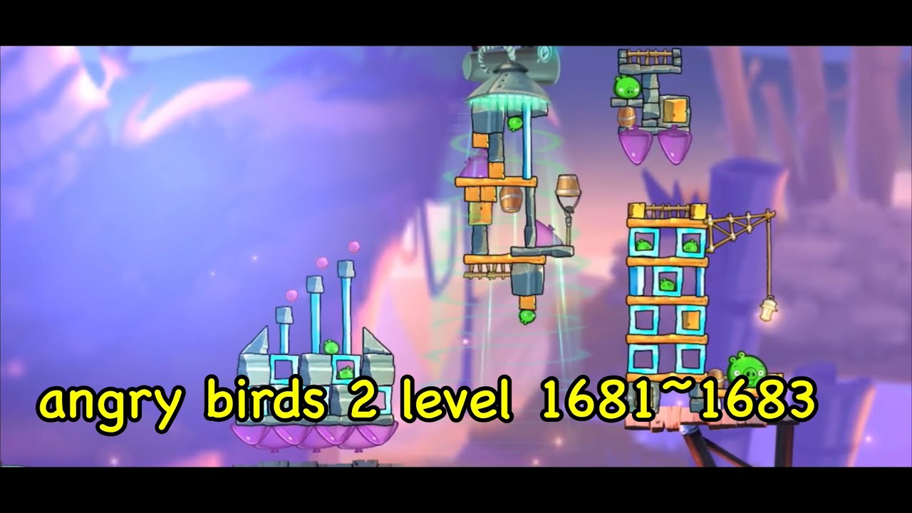 angry birds 2 level 1681~1683 앵그리버드 2 1681레벨 04/30 - YouTube