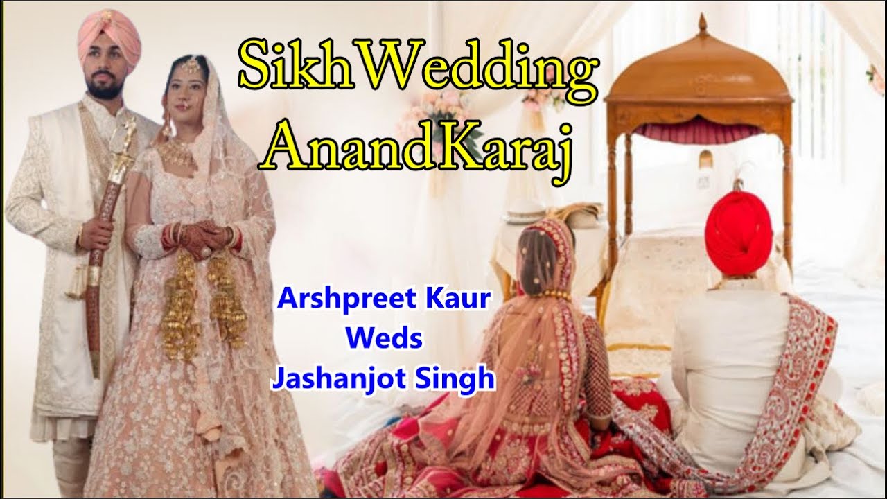 Live | Arshpreet Kaur Weds Jashanjot Singh | Sikh Wedding Anand Karaj ...