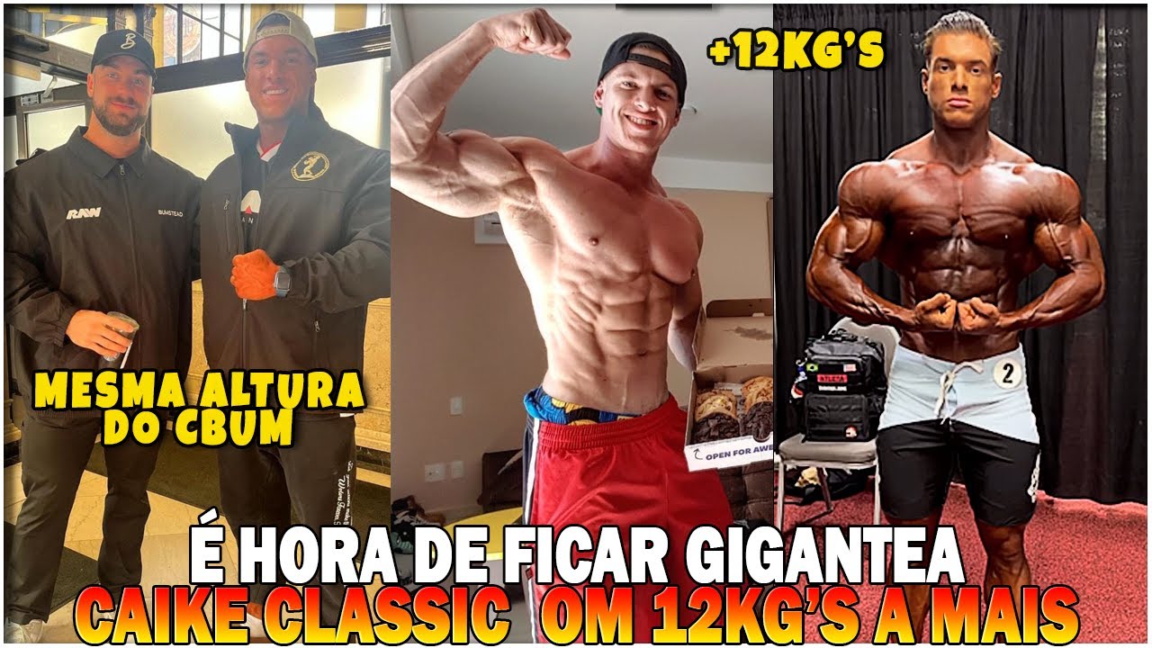 CAIKE PRO REVELA PESO E PODE GANHAR 12KG'S NA CLASSIC PHYSIQUE | CHEGOU ...
