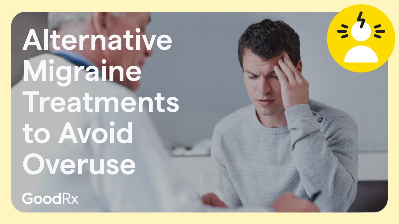 6 Alternative Migraine Treatments to Avoid Medication Overuse | GoodRx ...
