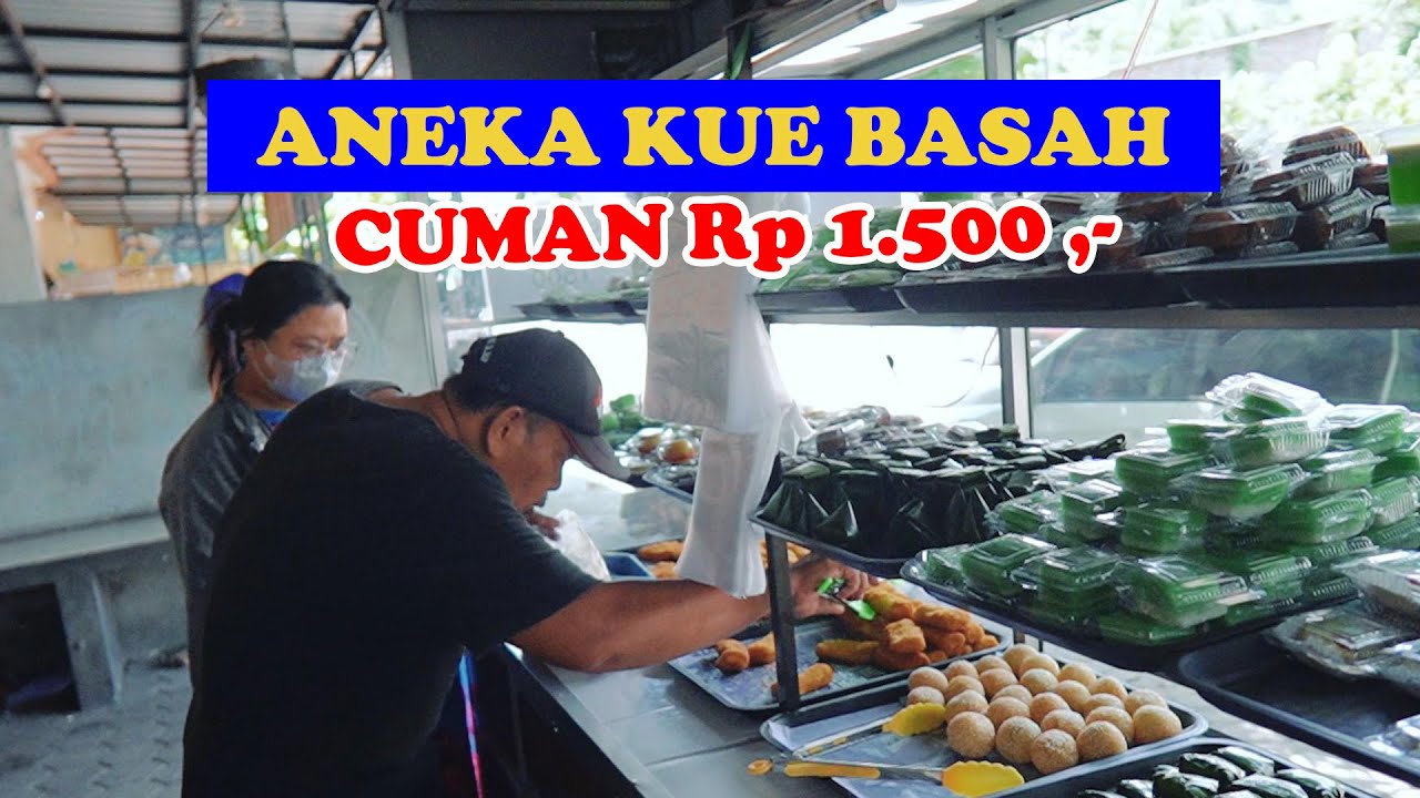 ANEKA KUE BASAH 14 JENIS BUKA 24 JAM HARGA CUMAN 1500 RUPIAH - YouTube