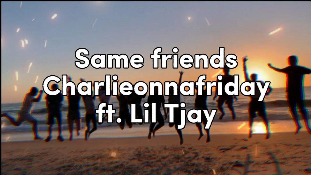 Charlieonnafriday ft. Lil Tjay - Same Friends (Slowed Down + Lyrics) 🎵 ...