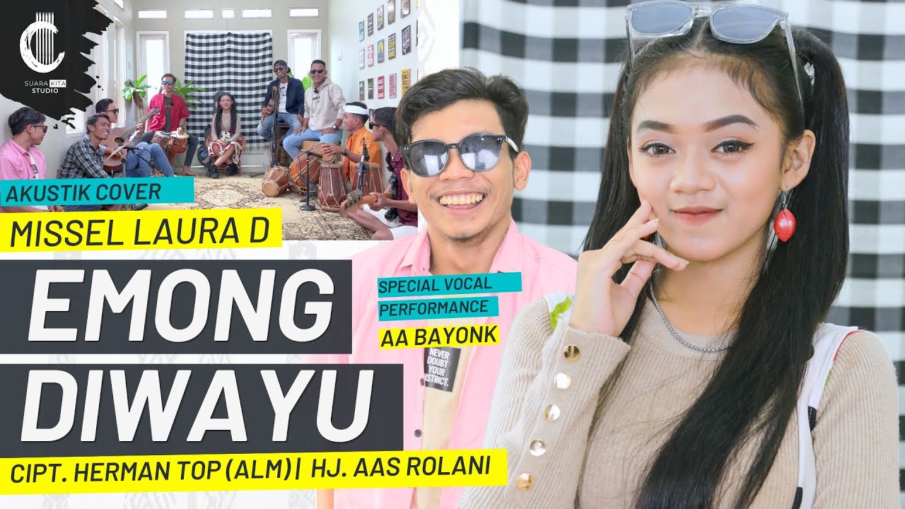 EMONG DIWAYU - HJ. AAS ROLANI COVER MISSEL LAURA D BY SUARA KITA STUDIO ...