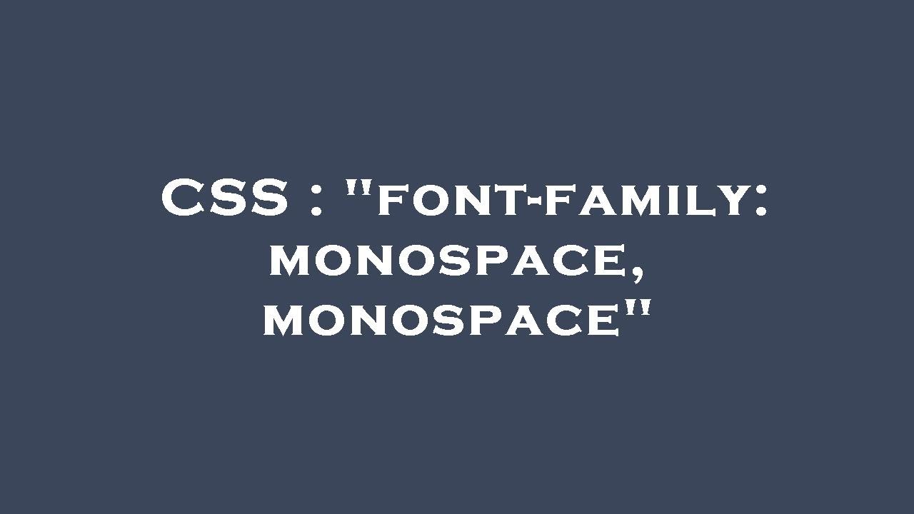 CSS font family Monospace Monospace YouTube CSS font family Monospace Monospace YouTube