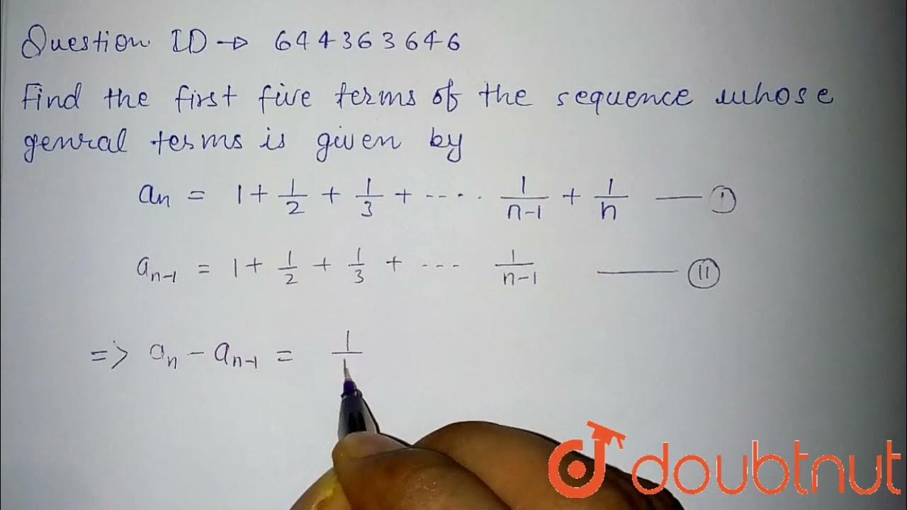 Find the first five terms of the sequence whose general term is given bya_(n)= 1 + (1)/(2) + (1 ...