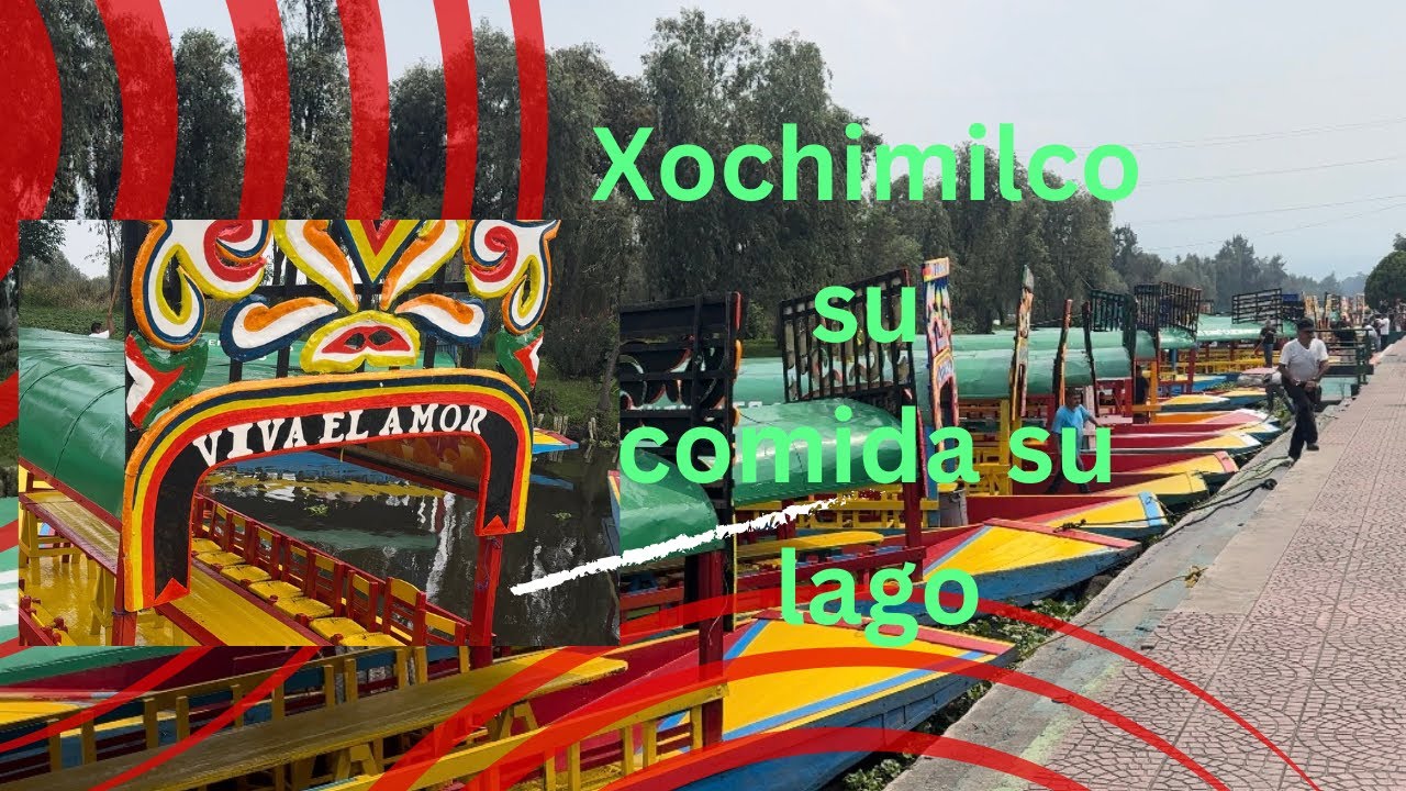 Xochimilco Rica Comida y Un Paseo Por Su Lago #xochimilco #mexico # ...
