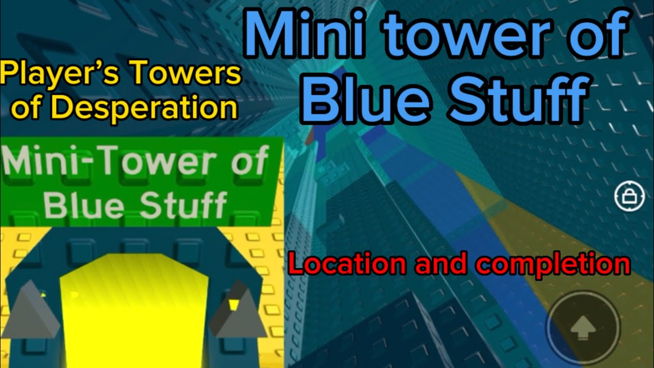 Mini-tower of blue stuff Location and completion - Player’s Towers of ...