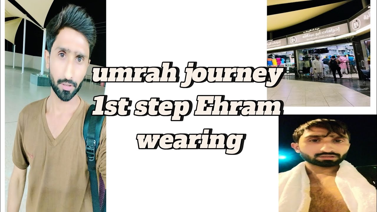 umrah journey 1st step Ehram Wearing - YouTube