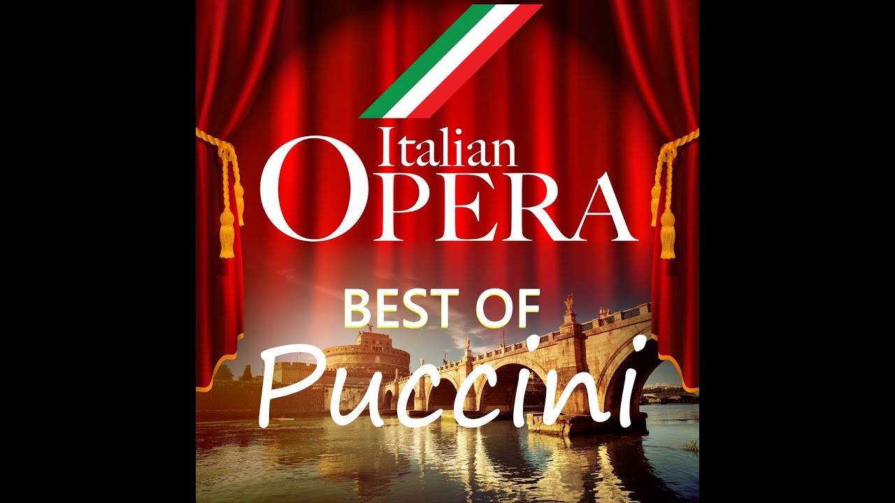 Italian Opera: Best of Puccini - Opera Classics - YouTube