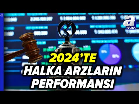 2024'teki Halka Arzlar Ne Kadar Kazandırdı? İşte Hisselerin Son Durumları | A Para