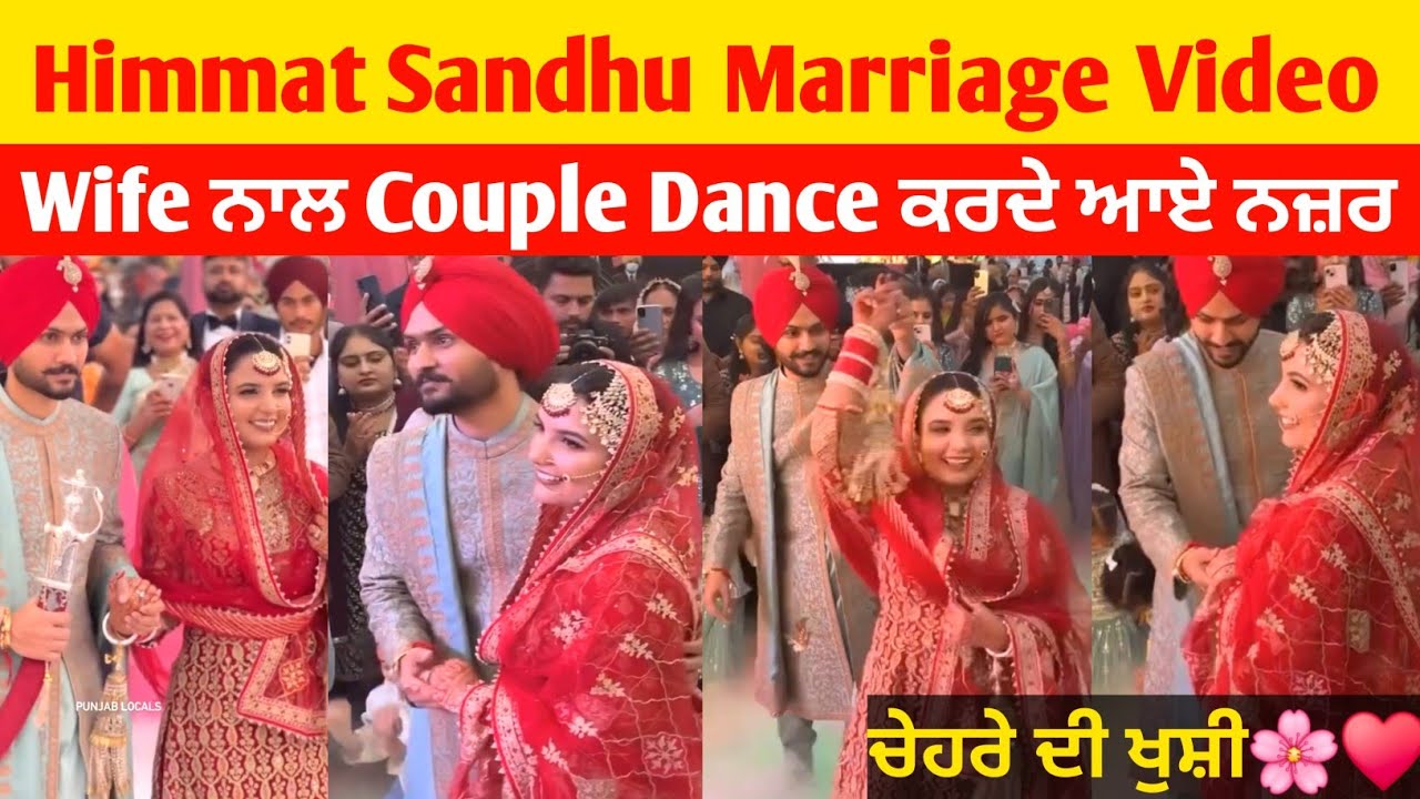 Himmat Sandhu Marriage Video 🌸♥️ | Himmat Sandhu Wife ਨਾਲ Couple Dance ...