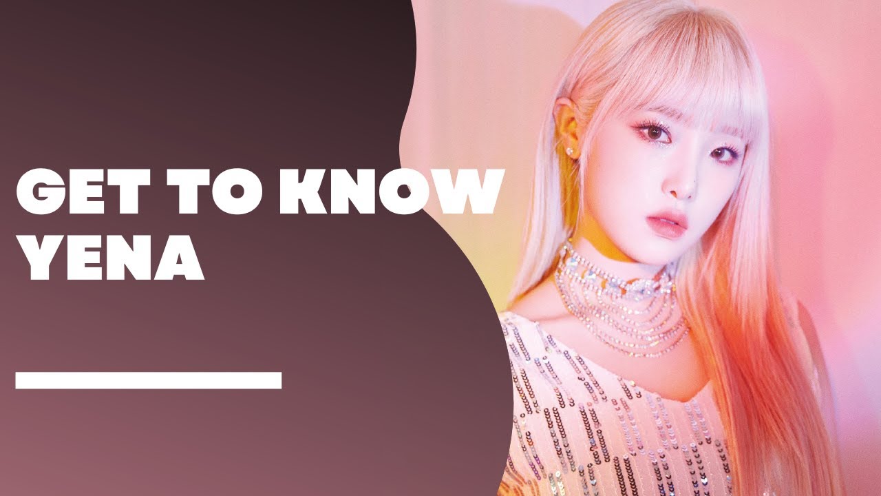 YENA (최예나) Profile & Facts [Get To Know K-Pop] - YouTube