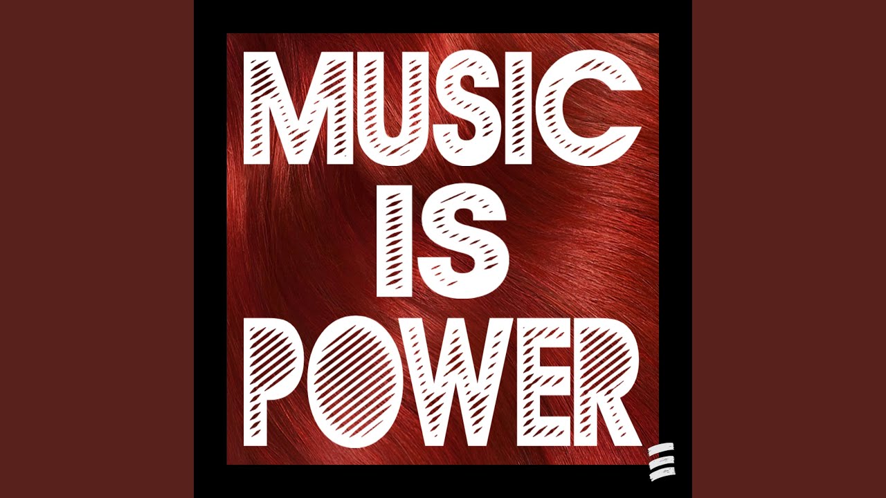 Music Is Power - YouTube