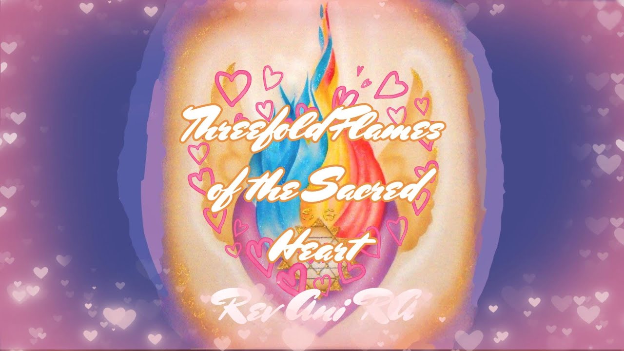 Threefold Flame of the Sacred Heart - YouTube
