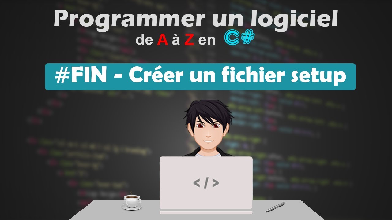 Créer un fichier d'installation (Setup) - [Programmer un logiciel de A ...