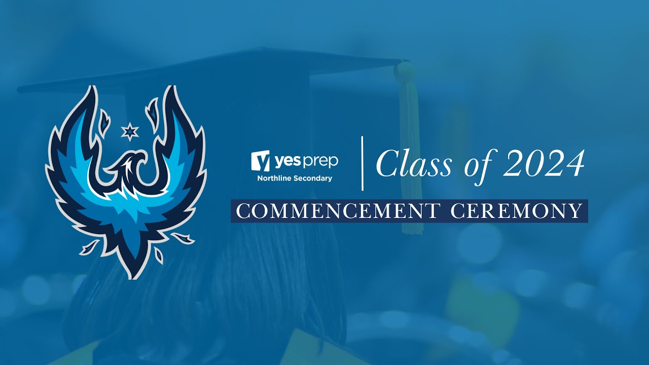 YES Prep Northline Secondary | Class of 2024 Commencement - YouTube