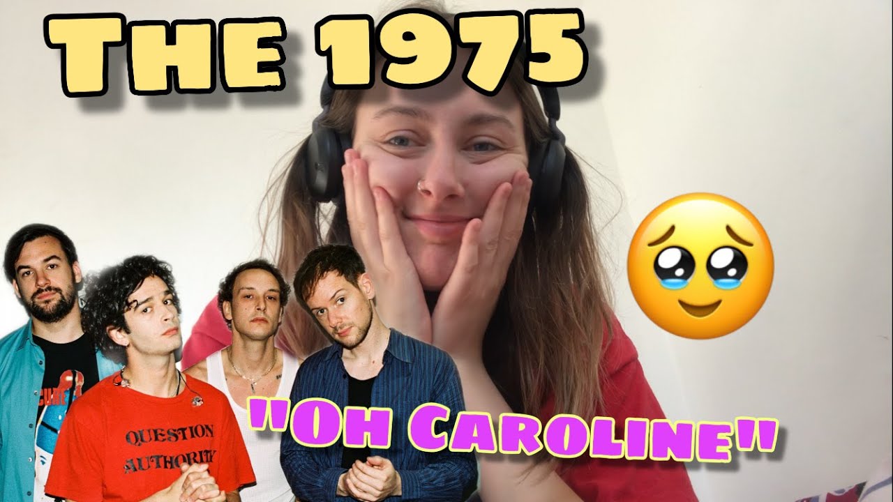 I REACT TO THE 1975 "OH CAROLINE" (EMOTIONAL!) - YouTube
