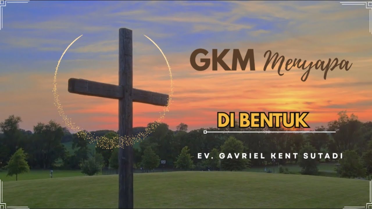 GKM Menyapa -Dibentuk 1 Timotius 4:8 - YouTube