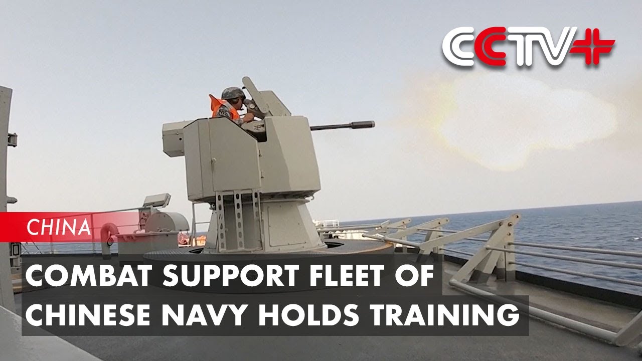 Combat Support Fleet of Chinese Navy Holds Training to Bolster Combat ...