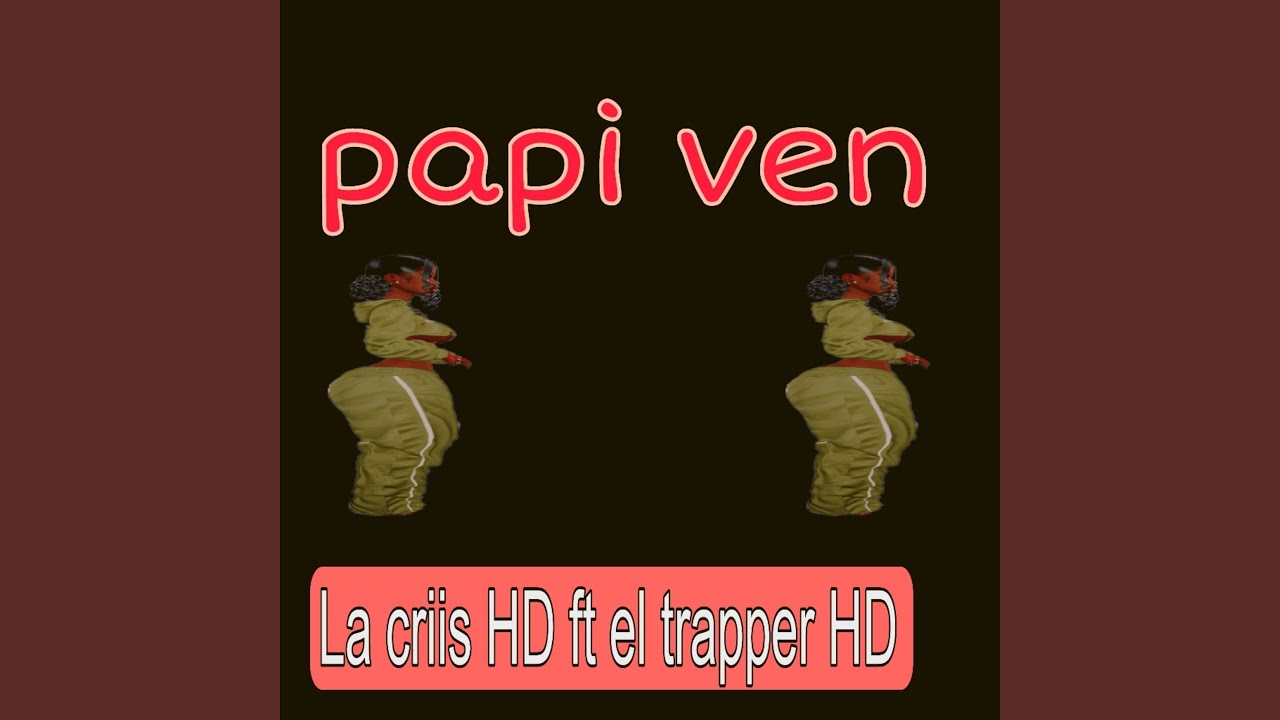 papi ven - YouTube