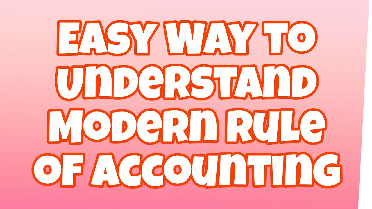 Modern Rule of Accounting - YouTube