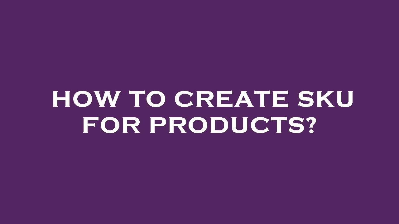 How to create sku for products? - YouTube