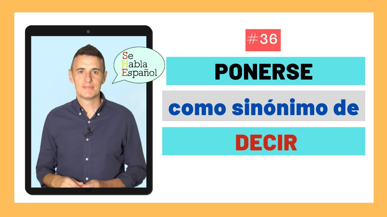 Aprender español. Learn Spanish. PONERSE como sinónimo de DECIR - YouTube