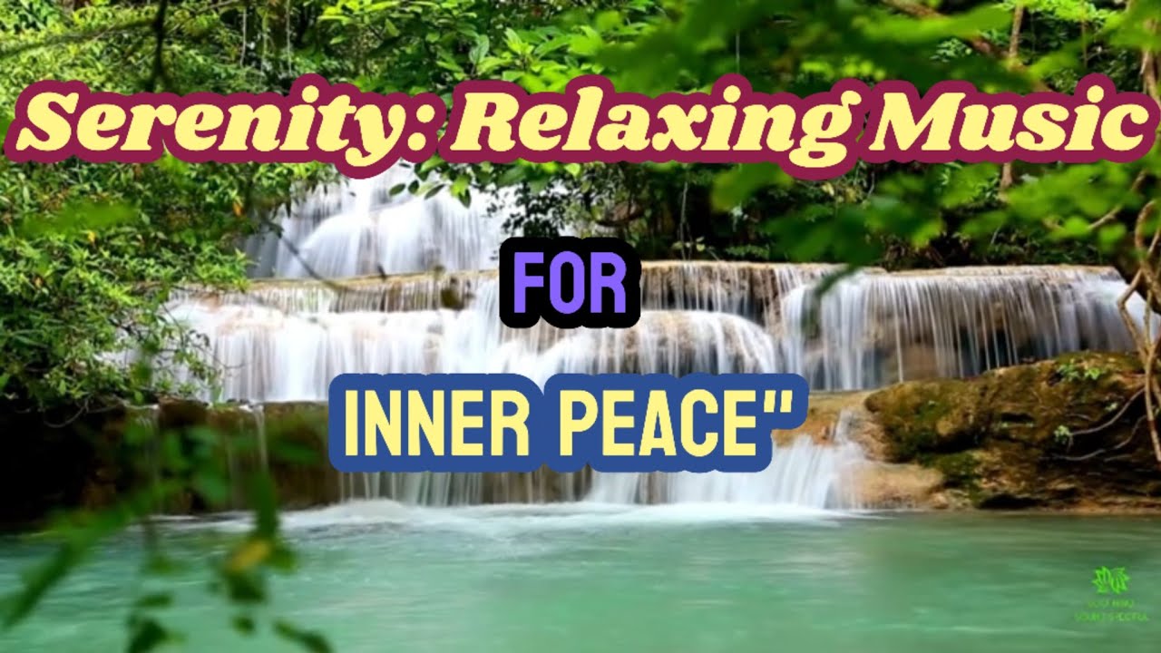 Serenity: Relaxing Music for Inner Peace" - YouTube