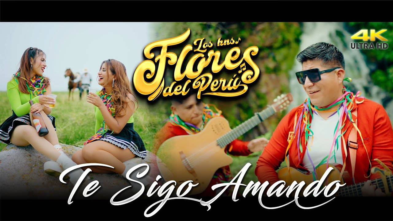 TE SIGO AMANDO - Los Hermanos Flores - VIDEO OFICIAL - YouTube
